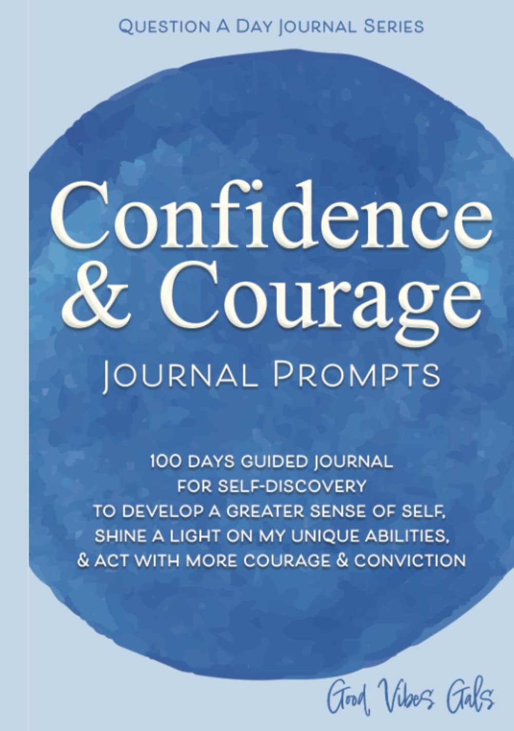 Confidence & Courage Journal Prompts: 100 Days Guided Journal For Self ...