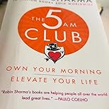 The 5 AM Club: Own Your Morning, Elevate Your Life: Robin Sharma: 9789387944893: Amazon.com: Books