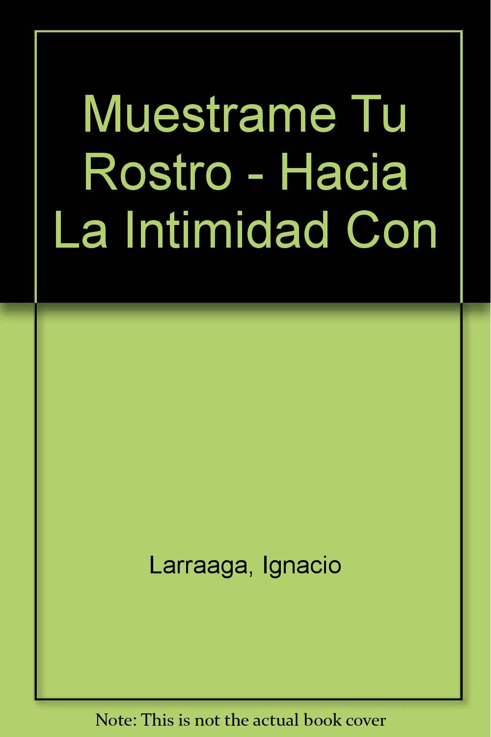 Muestrame Tu Rostro - Hacia La Intimidad Con (Spanish Edition): Unknown ...