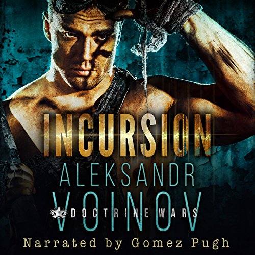 Incursion (Audible Audio Edition): Aleksandr Voinov, Gomez Pugh, 44 ...
