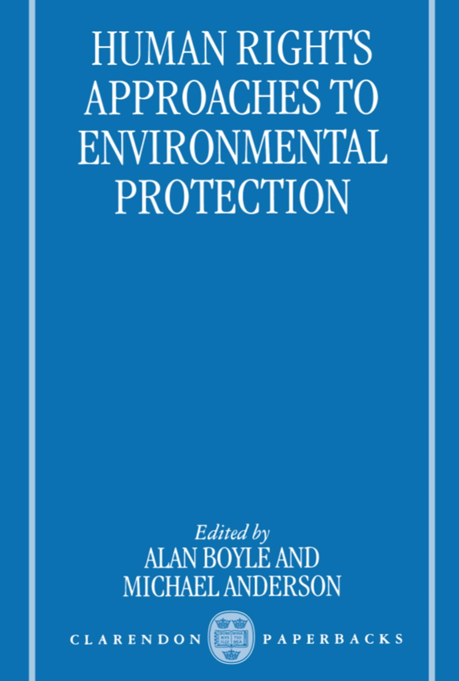 Human Rights Approaches to Environmental Protection: Boyle, Alan E ...