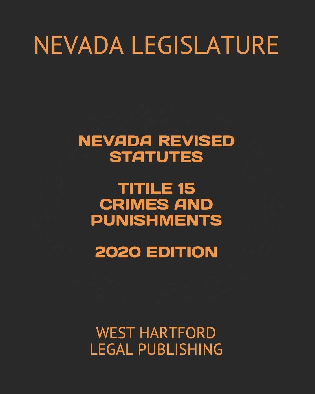 NEVADA REVISED STATUTES TITLE 15 CRIMES AND PUNISHMENTS 2020 EDITION ...