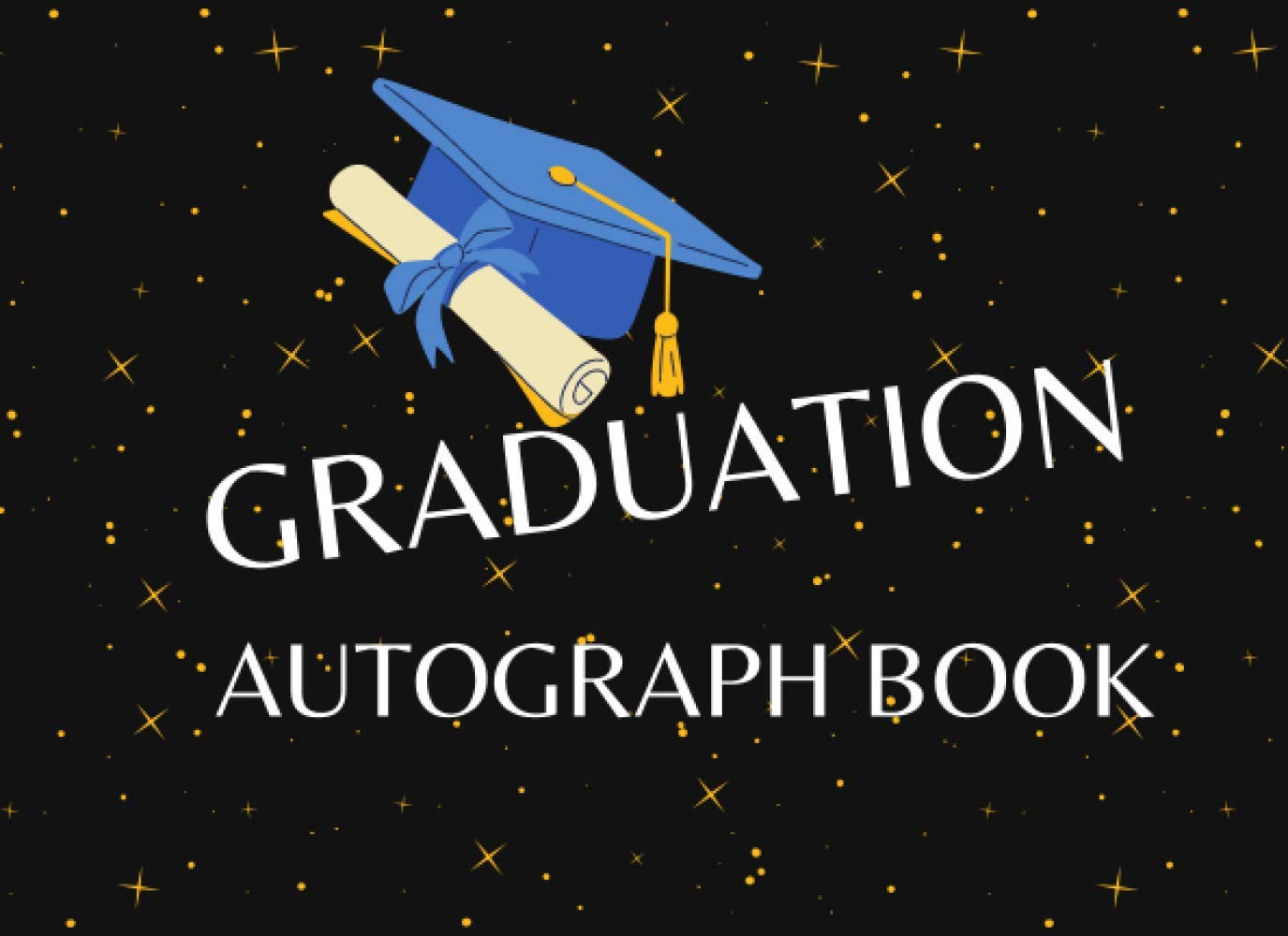 Graduation Autograph Book: Blank Celebrity Signature Collection Book ...