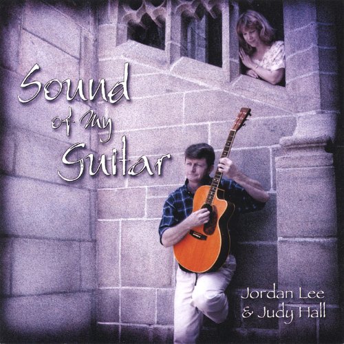 Amazon.com: Sound Of My Guitar : Jordan Lee & Judy Hall: Digital Music