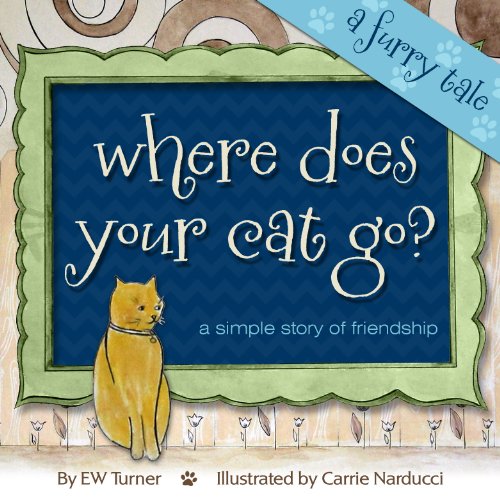 Where Does Your Cat Go? - A children's picture book about friendship ...