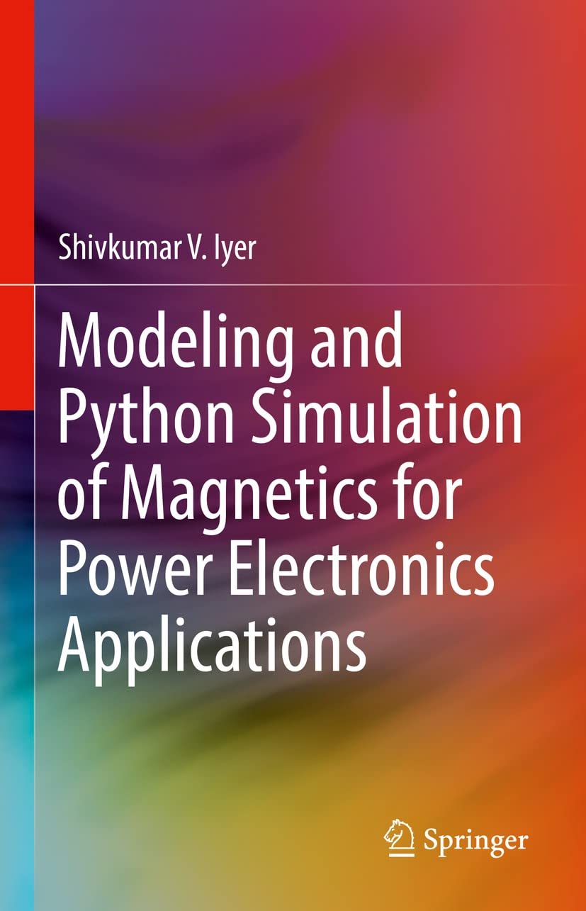 Modeling and Python Simulation of Magnetics for Power Electronics ...