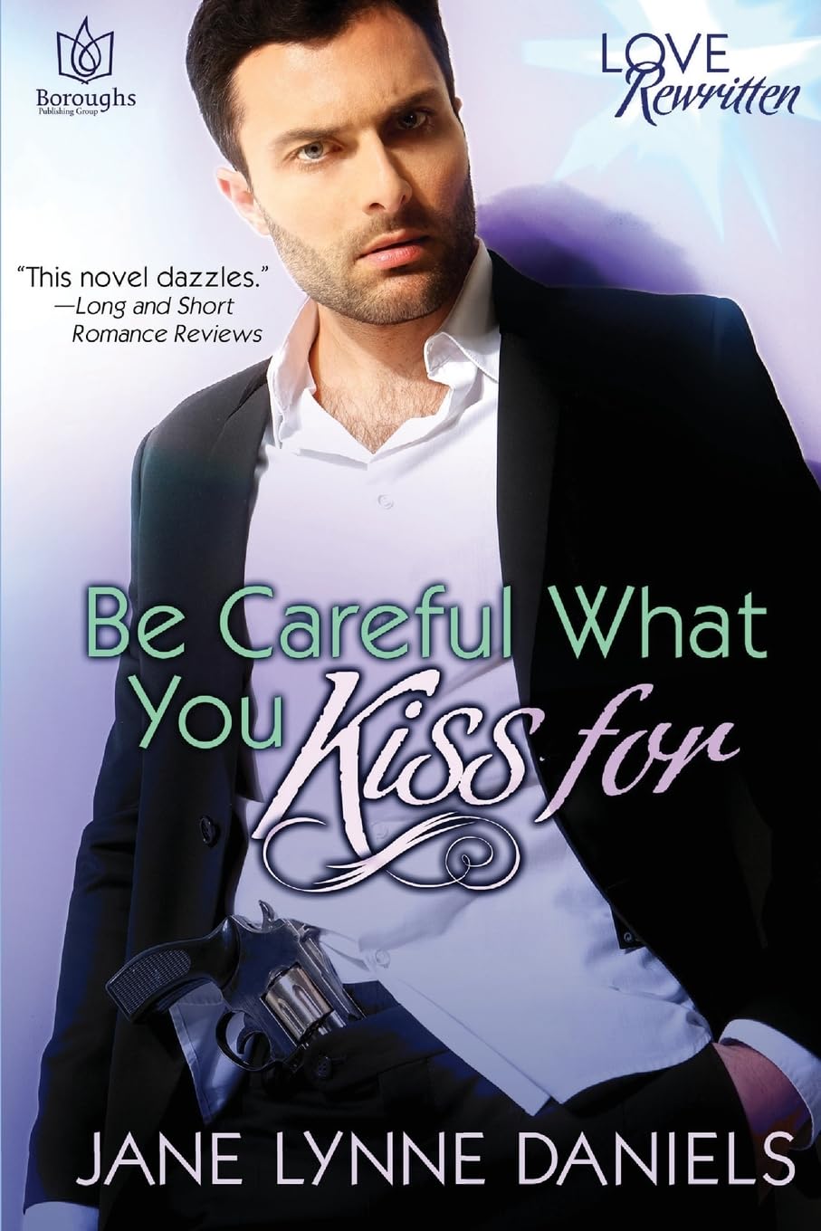 Be Careful What You Kiss For: Daniels, Jane Lynne: 9781941260821 ...