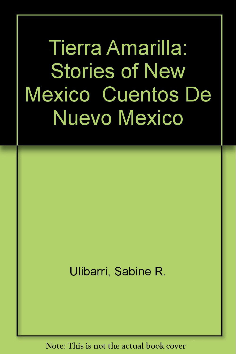 Tierra Amarilla: Stories of New Mexico Cuentos De Nuevo Mexico: Sabine ...