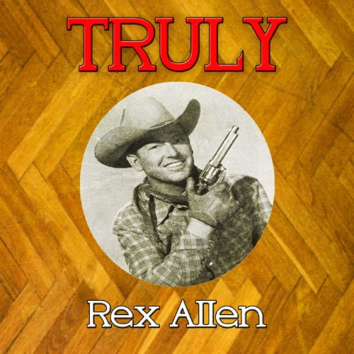 Play Truly Rex Allen by レックス・アレン on Amazon Music