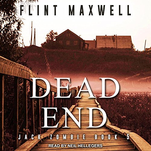 Amazon.com: Dead End: Jack Zombie Series, Book 5 (Audible Audio Edition): Flint Maxwell, Neil ...