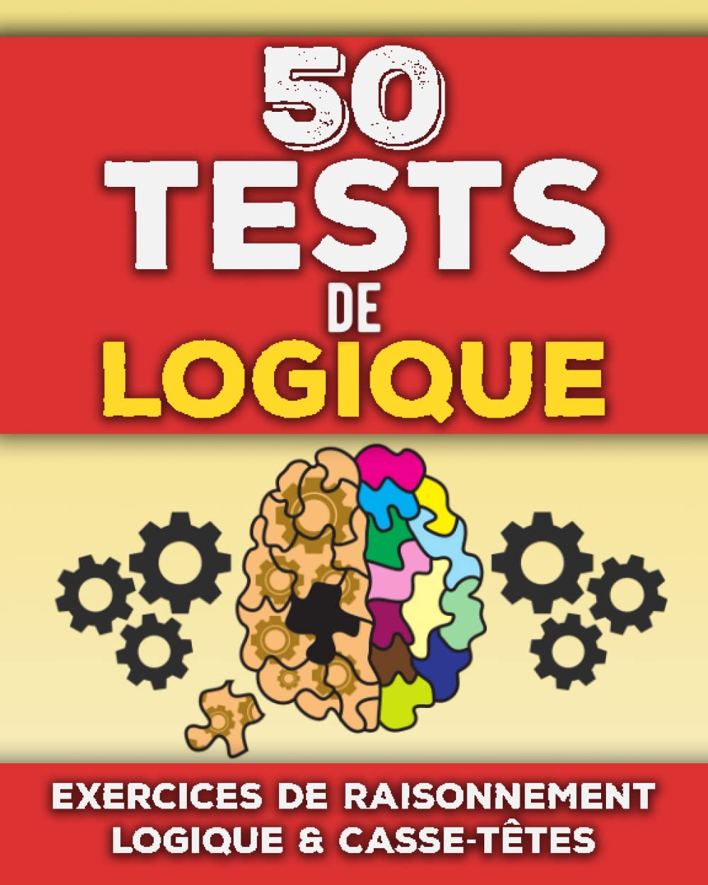 50 Tests de Logique: Livre d'exercices de raisonnement logique, énigmes ...