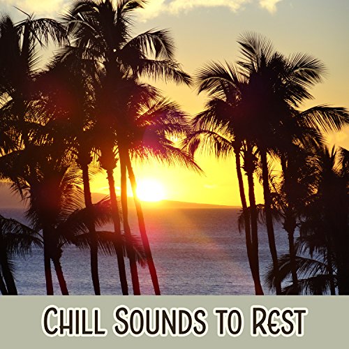 Play Chill Sounds to Rest – Relaxing Music, Beach Lounge, Chill Out ...
