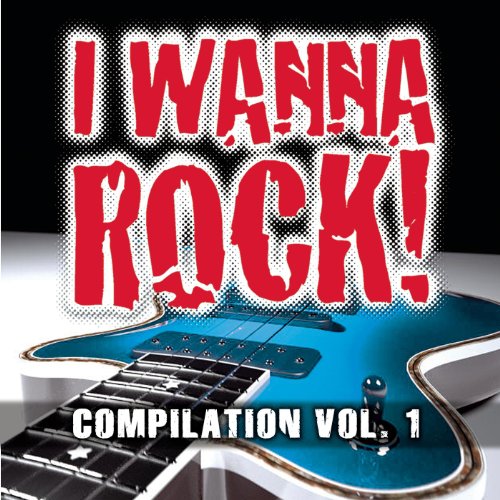I Wanna Rock Compilation Vol. 1 : VARIOUS ARTISTS: Amazon.fr ...