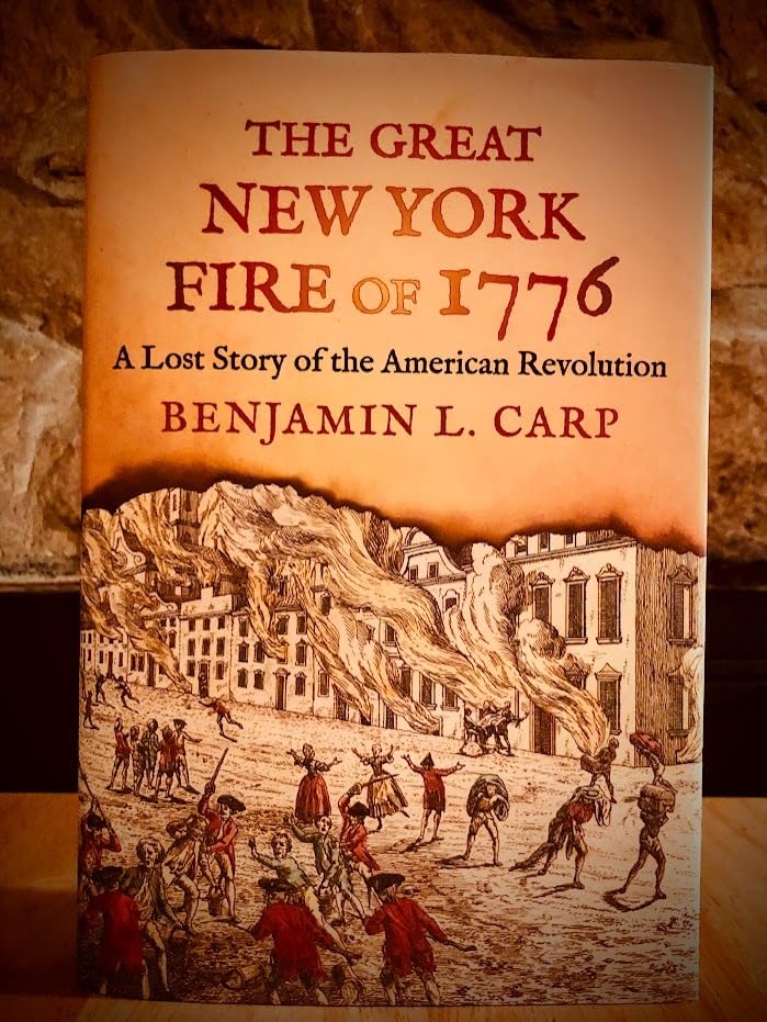 The Great New York Fire of 1776: A Lost Story of the American ...