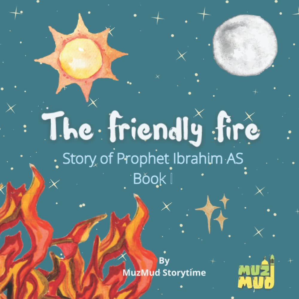 The Friendly Fire Story Of Prophet Ibrahim As Book I | Desertcart INDIA