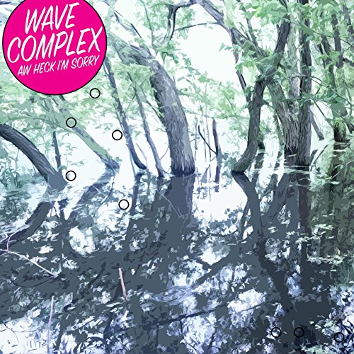 Amazon.com: Aw Heck I'm Sorry : WAVE COMPLEX: Digital Music