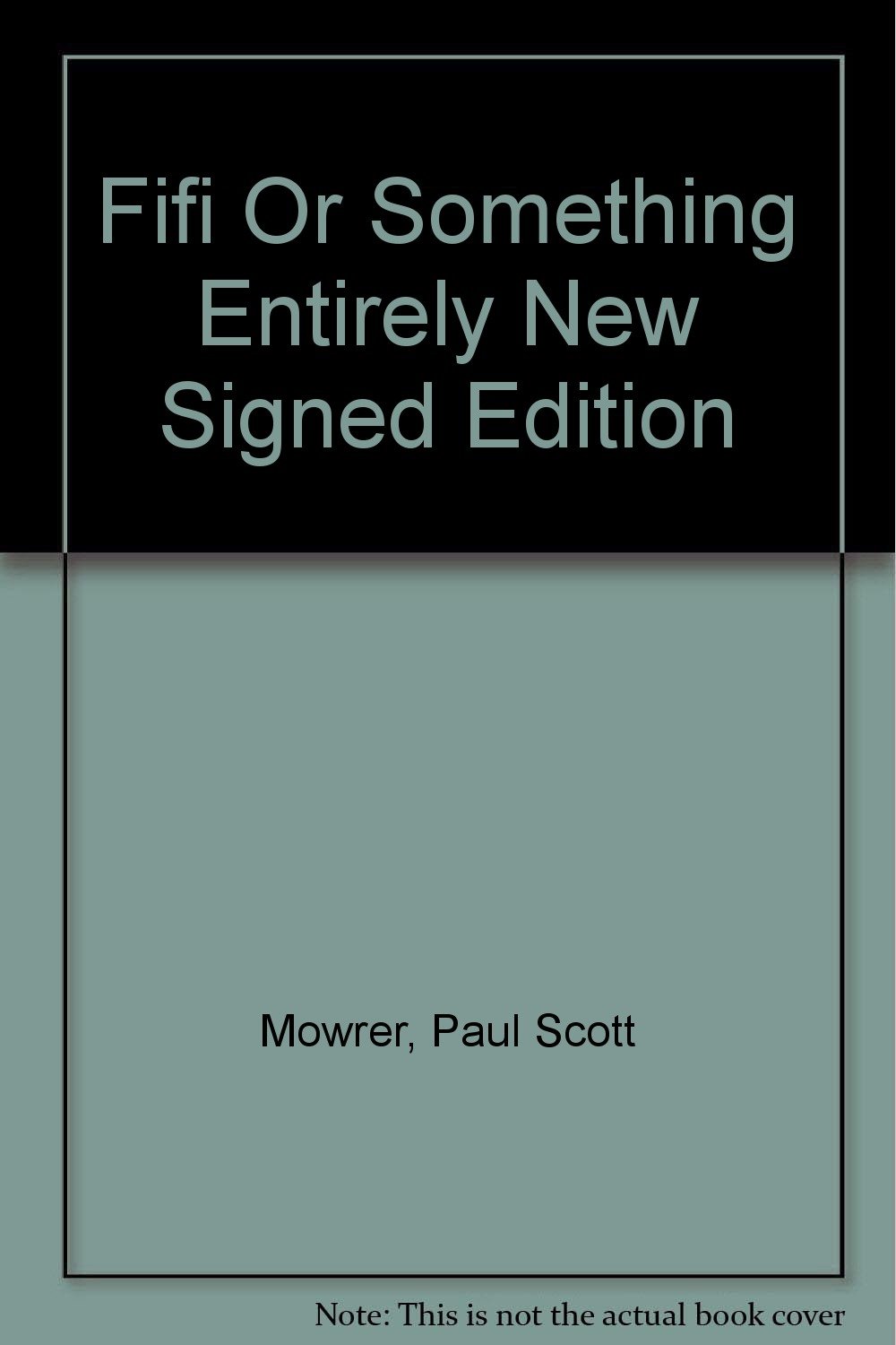 Fifi Or Something Entirely New Signed: Mowrer, Paul Scott ...