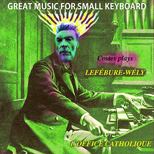 Amazon MusicでJean-Louis CostesのLefébure-Wély: L'office catholiqueを再生する