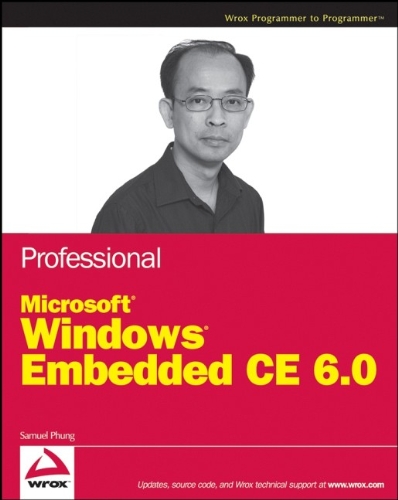 Professional Microsoft Windows Embedded CE... by Phung, Samuel
