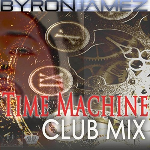 Play Time Machine (Club Mix) by Byron Jamez on Amazon Music