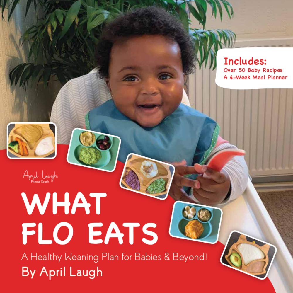 Amazon.com: What Flo Eats: A Healthy Weaning Plan for Babies & Beyond ...