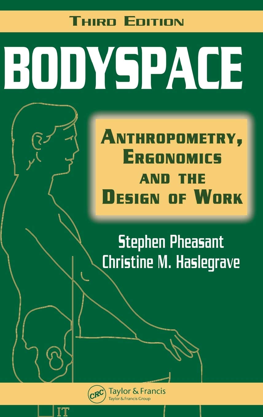 Bodyspace: Anthropometry, Ergonomics and the Design of Work, Third ...