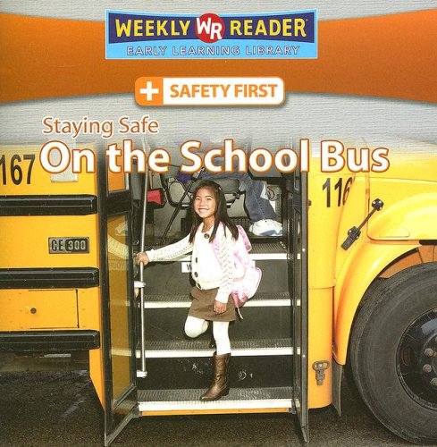 Staying Safe on the School Bus (Safety First): Mattern, Joanne ...