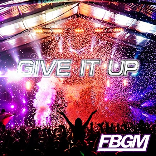 Play Give It Up by FBGM on Amazon Music