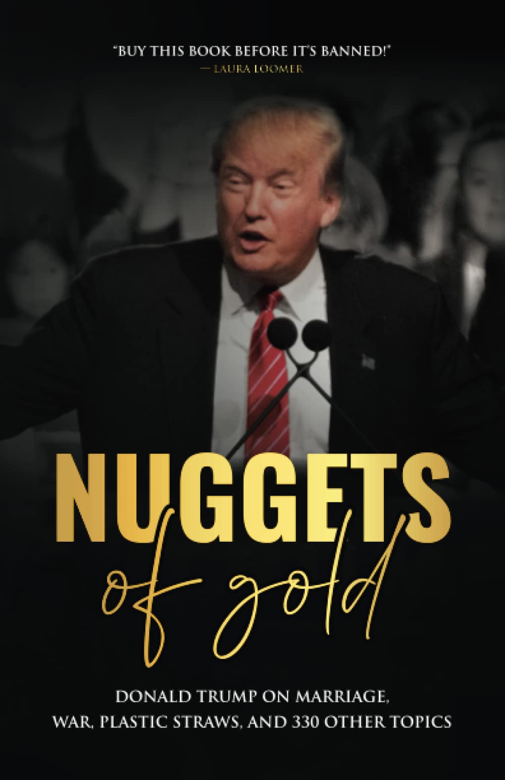 Nuggets of Gold: Donald Trump on Marriage, War, Plastic Straws, and 330 ...