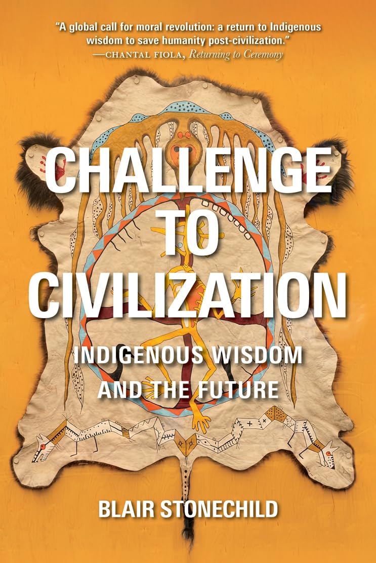 Amazon.com: Challenge to Civilization: Indigenous Wisdom and the Future ...