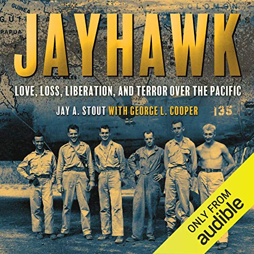 Jayhawk: Love, Loss, Liberation and Terror over the Pacific (Audio ...