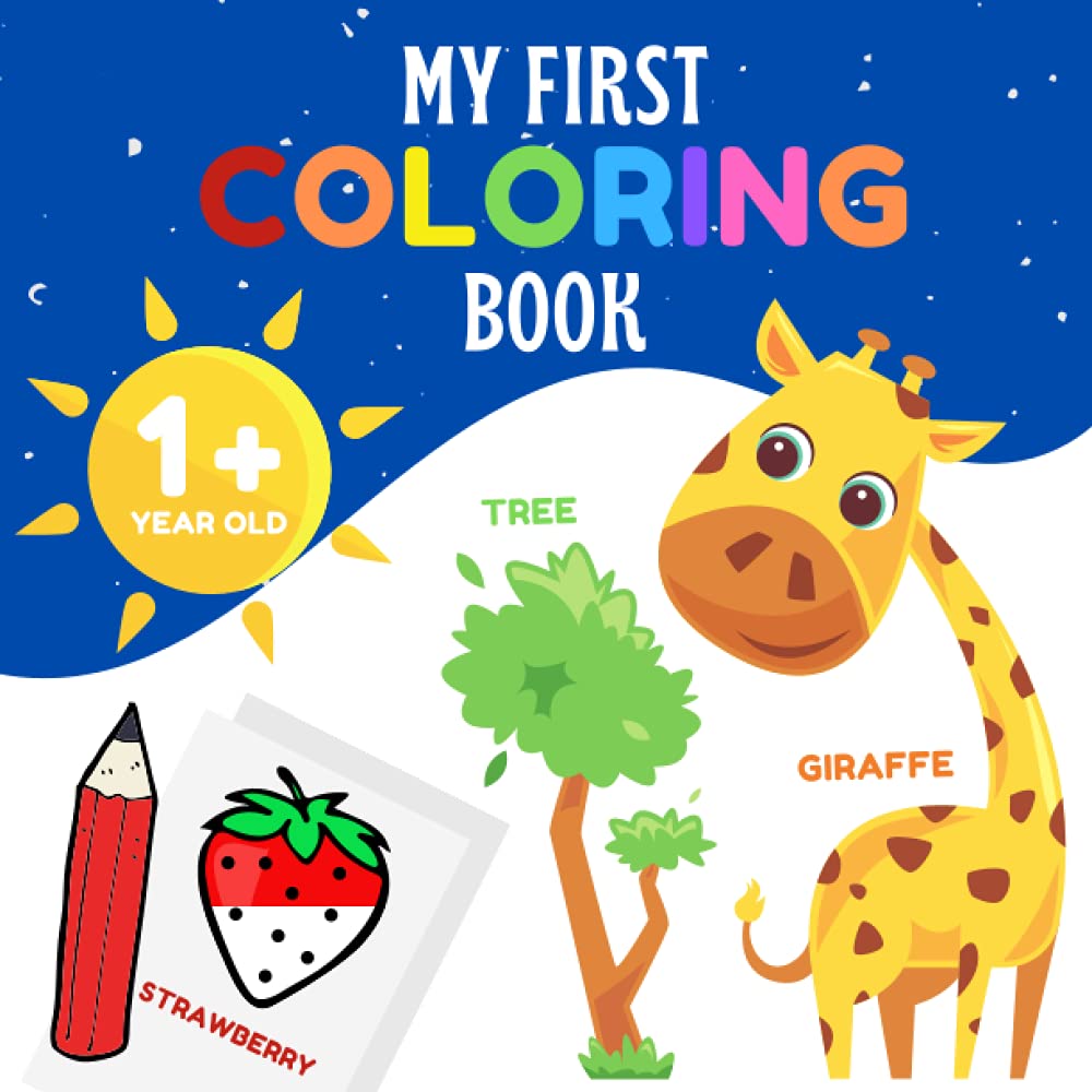 My First Coloring Book: 12 Months Old and plus : Coloring Book with ...