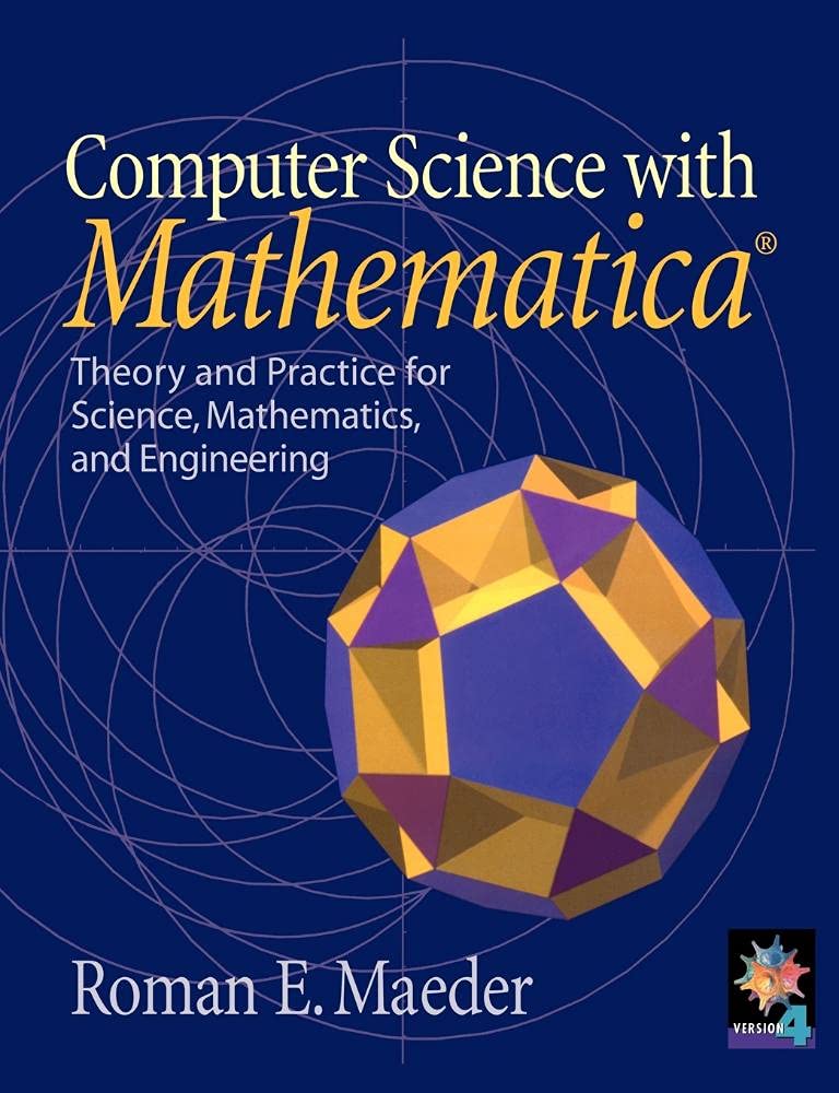 Computer Science with MATHEMATICA ®: Theory and Practice for Science ...