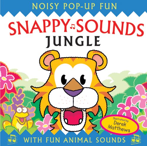 Snappy Sounds - Jungle : Noisy Pop-Up Fun: Derek Matthews ...