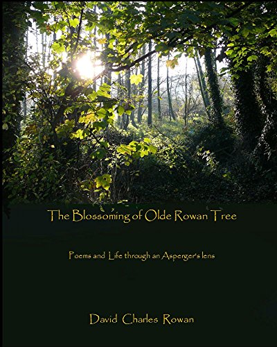 The Blossoming of Olde Rowan Tree: Poems and Life through an Asperger's ...