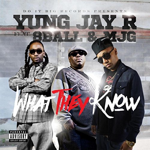 What They Know (feat. Mjg & 8ball) de Yung Jay R feat. MJG & 8Ball en Amazon Music Unlimited