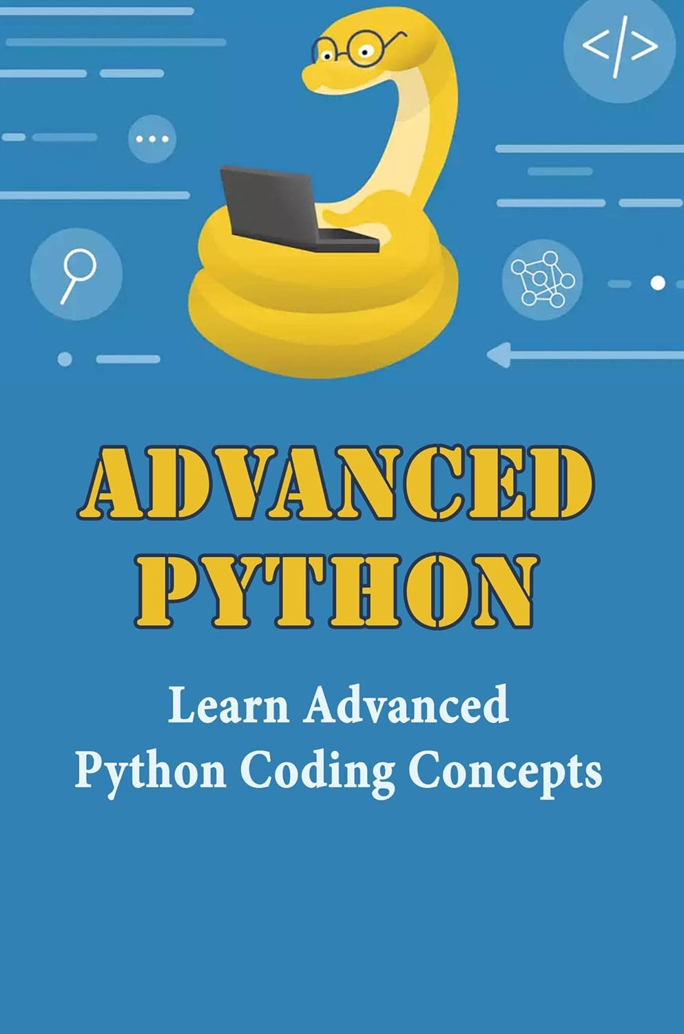 Amazon.com: Advanced Python: Learn Advanced Python Coding Concepts ...