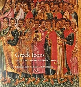 9780939594337: Greek Icons After the Fall of Constantinople: The Roger ...