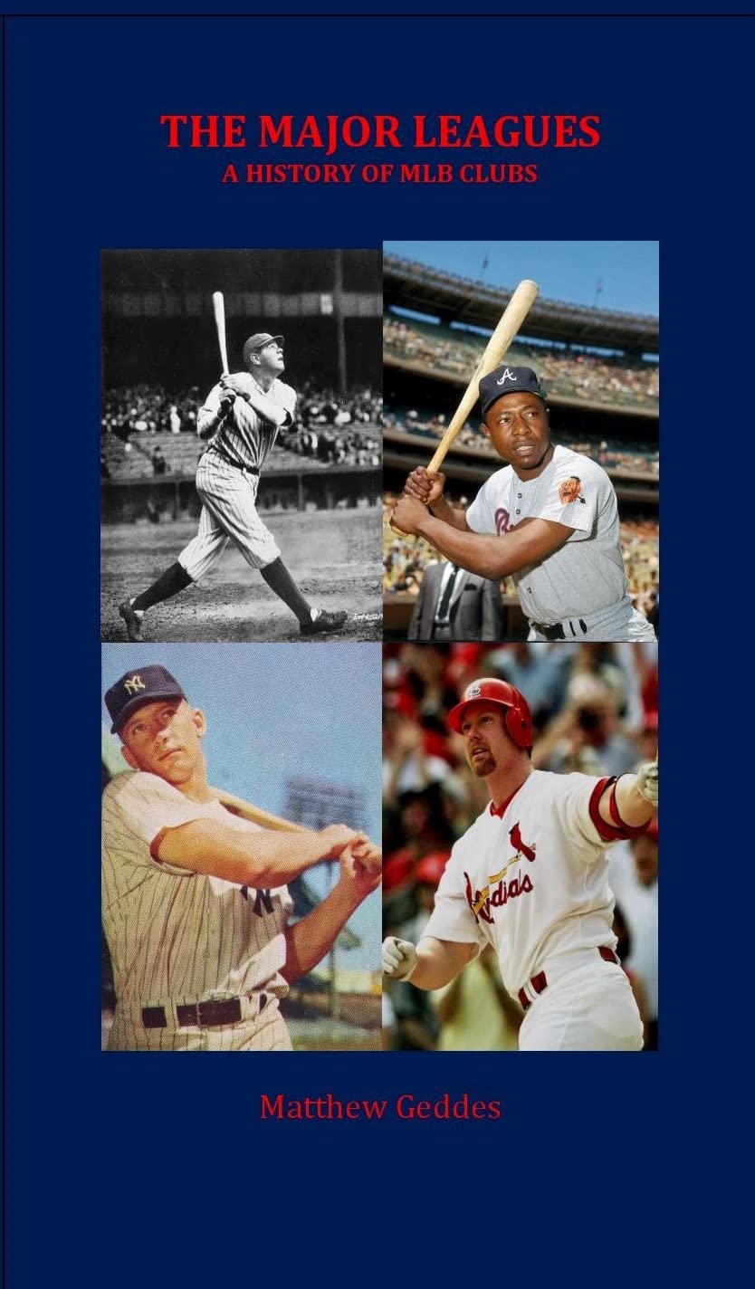 The Major Leagues: A History of Baseball Clubs eBook : Geddes, Matthew ...