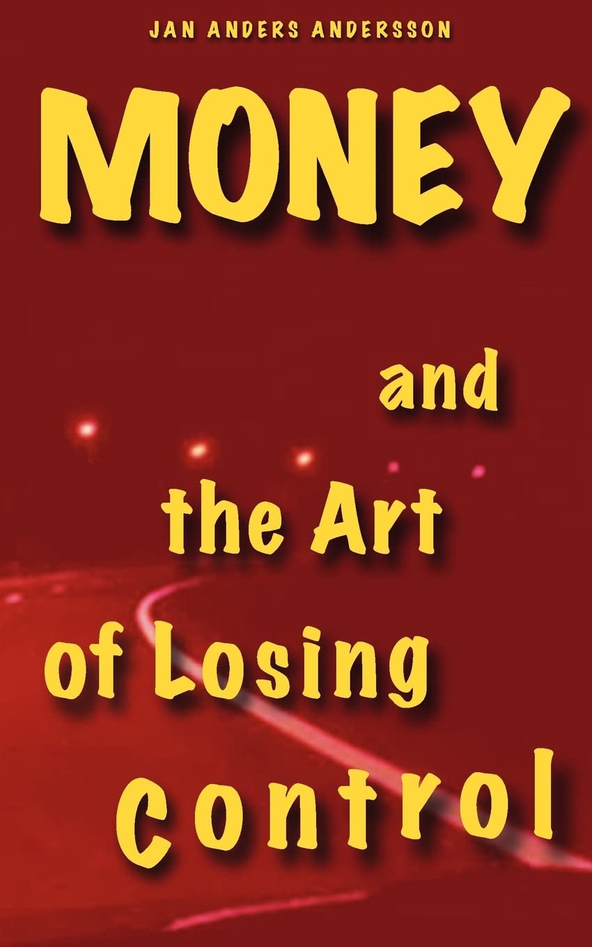 Money and the Art of Losing Control: A story about friendship on the ...