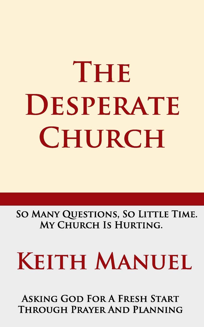 The Desperate Church: Asking God For A Fresh Start Through Prayer And ...