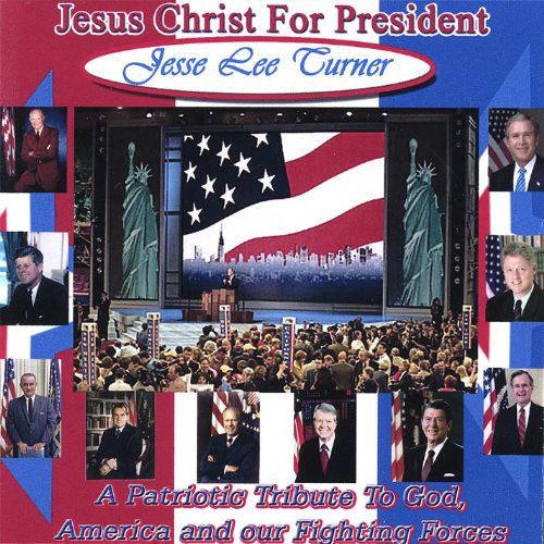 Jesus Christ For President : Jesse Lee Turner: Amazon.fr ...