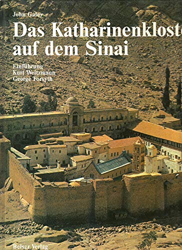 Das Katharinenkloster auf dem Sinai : John Galey, Kurt Weitzmann ...
