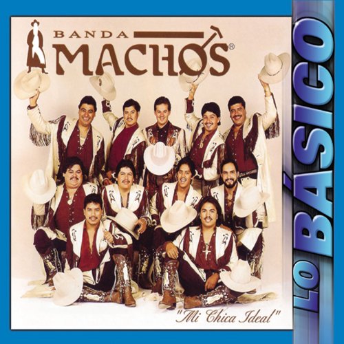 Amazon.com: Mi chica ideal - Lo Básico : Banda Machos: Digital Music