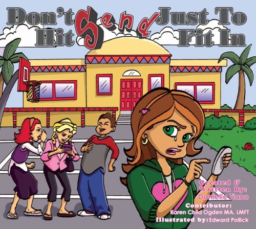 Don't Hit Send Just To Fit In: Danielle Tiano, with Karen Child Ogden ...