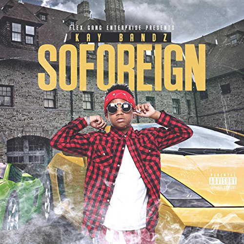 Écouter So Foreign de Kay Bandz sur Amazon Music