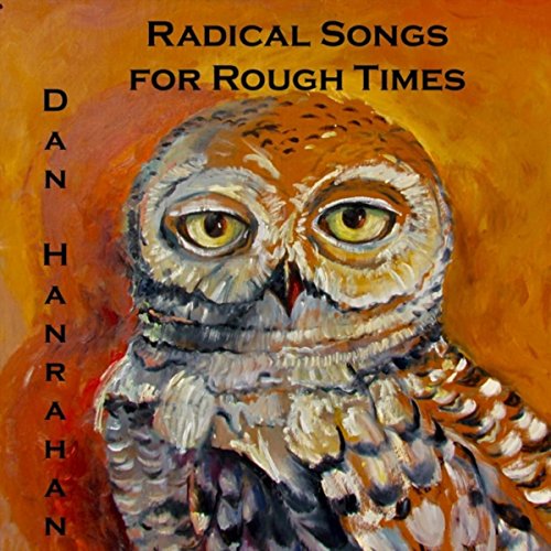 Amazon MusicでDan HanrahanのRadical Songs for Rough Timesを再生する