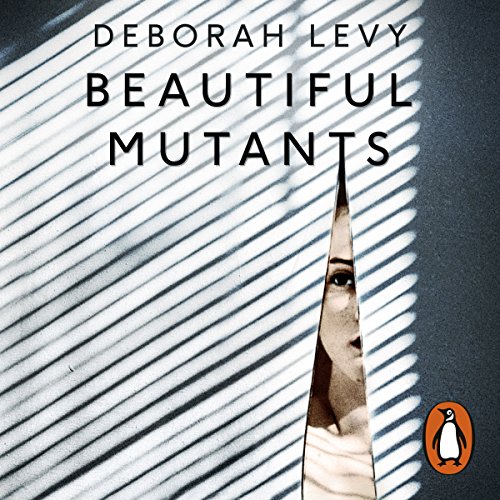 Beautiful Mutants (Audio Download): Kristin Atherton, Deborah Levy ...