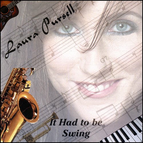 Amazon.com: It Had To Be Swing : Laura Pursell: Digital Music