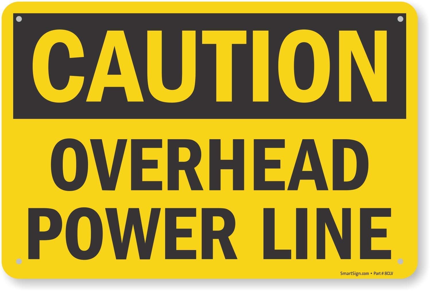 "Caution - Overhead Power Line" Sign By SmartSign | 12" x 18" Aluminum ...
